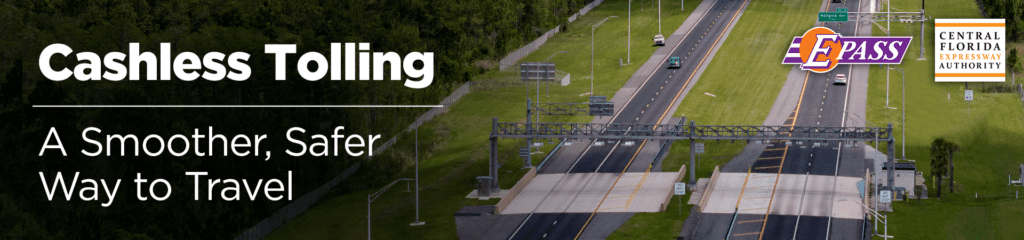 Cashless Tolling: Project Page | Central Florida Expressway Authority